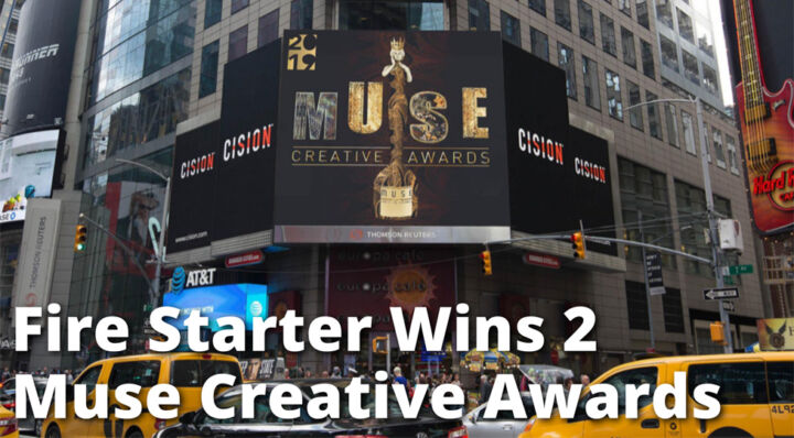 Fire Starter Studios Wins 2 Muse Creative Awards - Fire Starter Studios